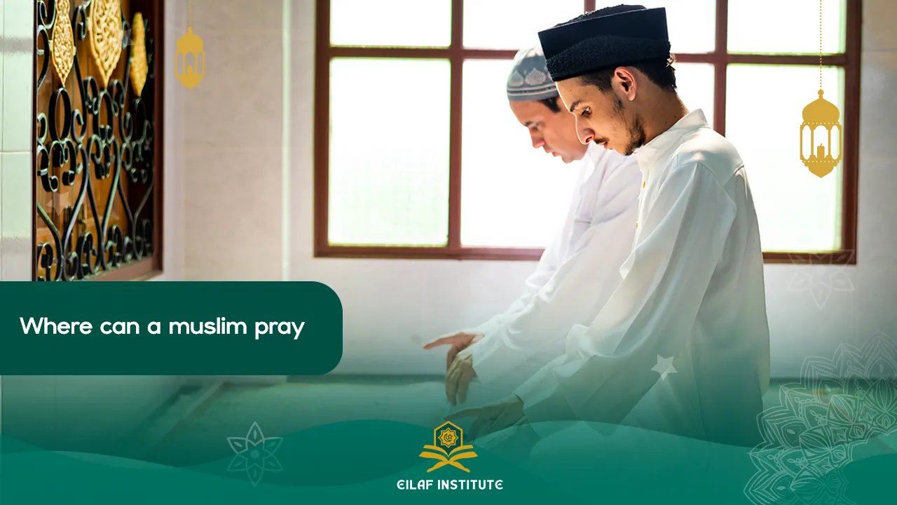 Where Can a Muslim Pray? Ruling on Praying in a Church