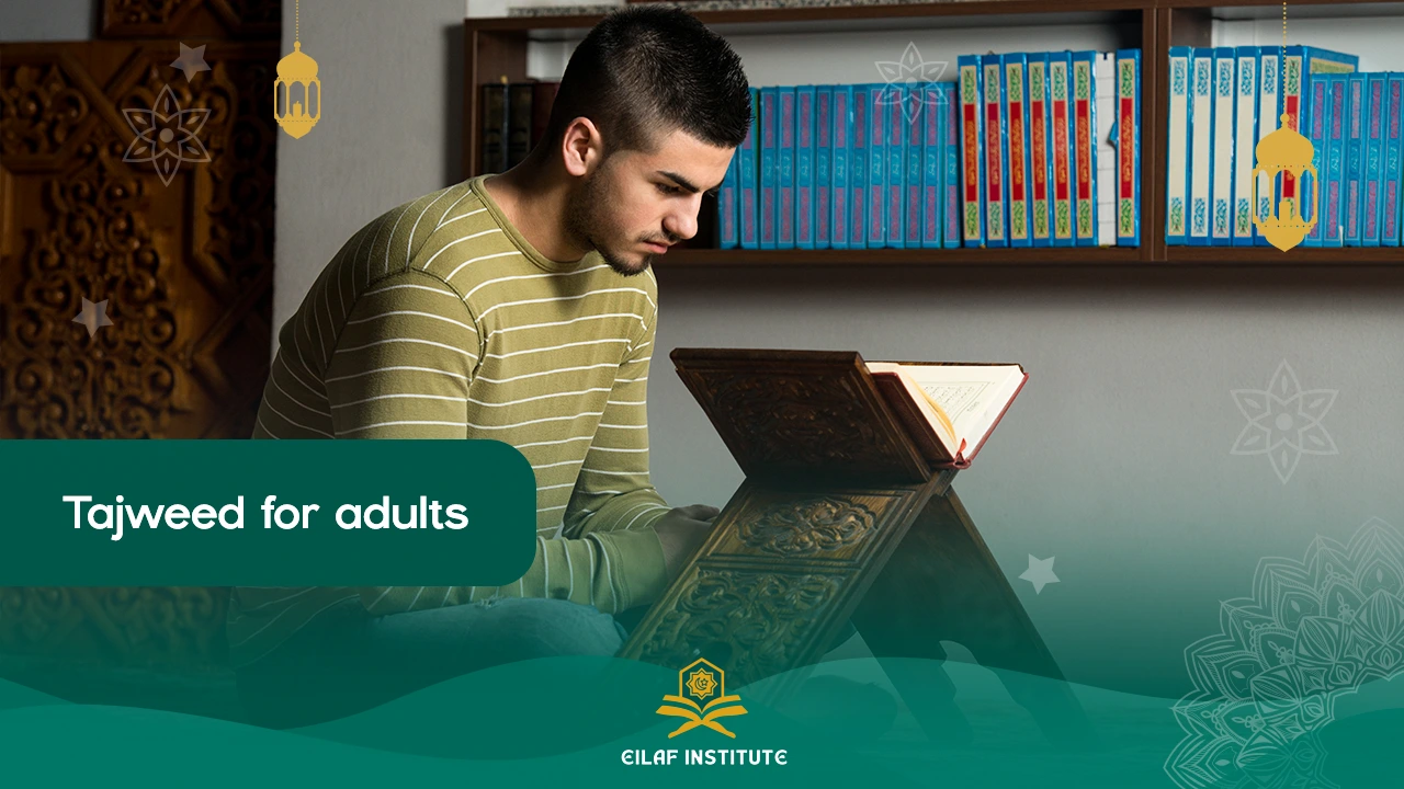 Tajweed for Adults: Master Quran Recitation with Confidence