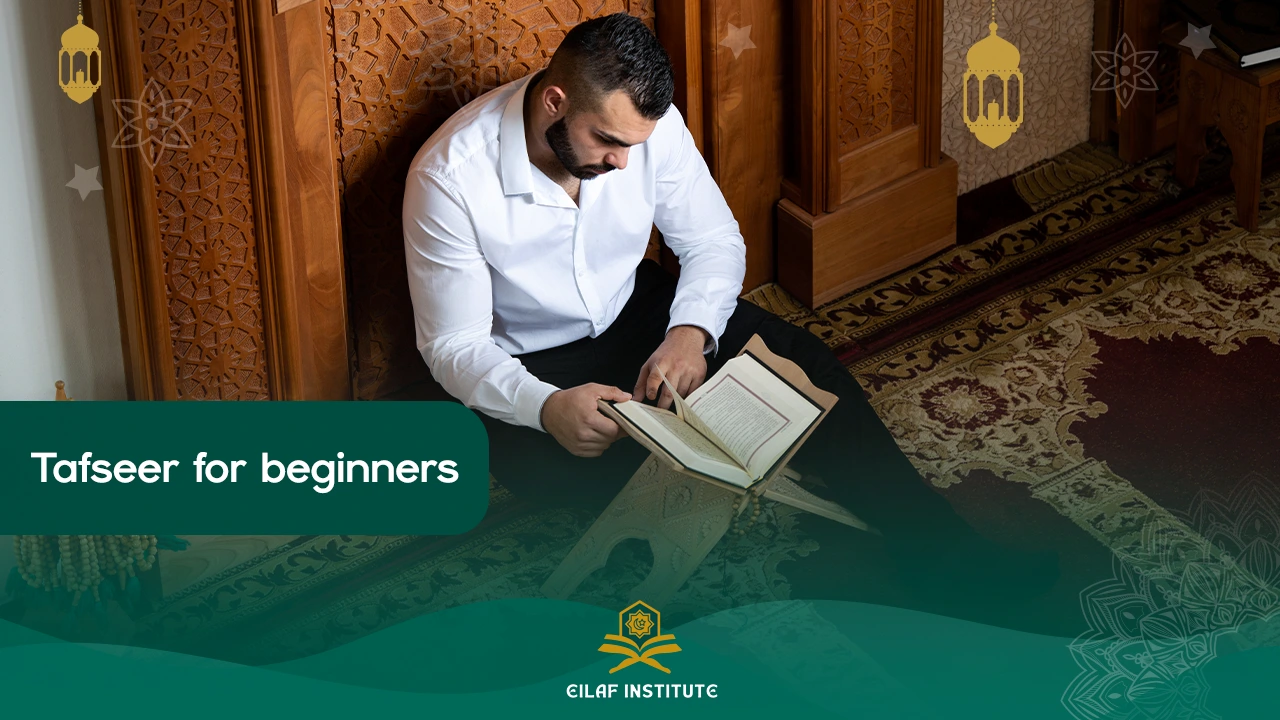Tafseer for Beginners: Understand the Quran with Clarity